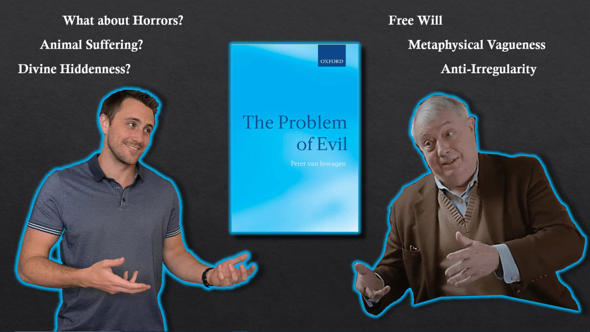 The Problem of Evil by Peter van Inwagen (2 of 2) – Harrison Dean